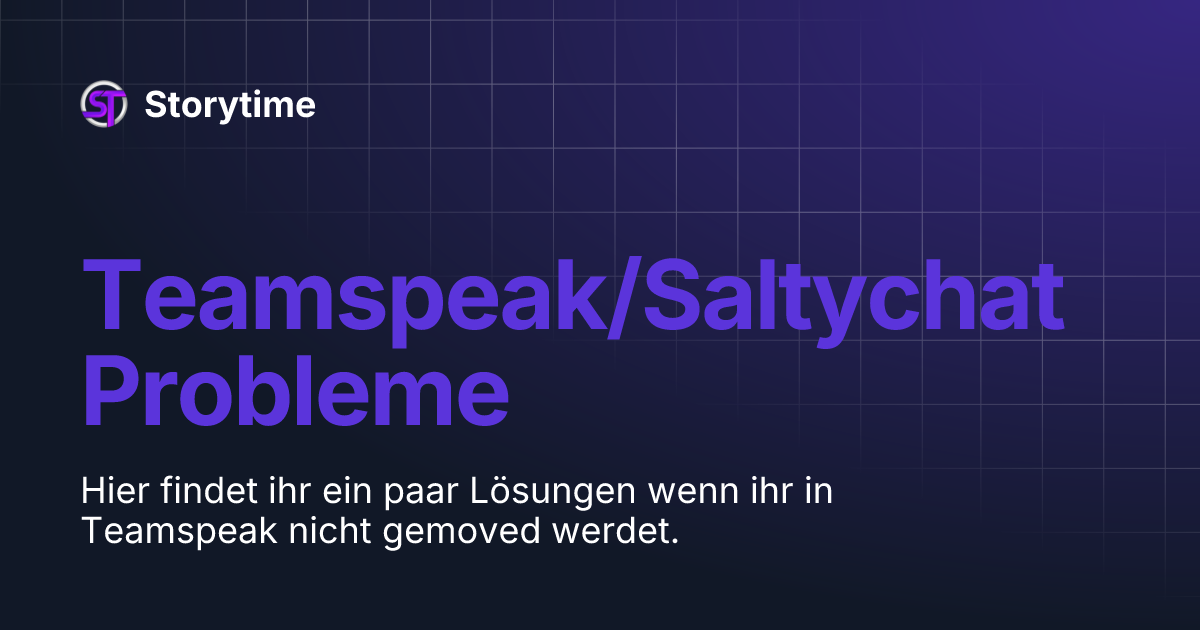 Teamspeak/Saltychat Probleme | Storytime