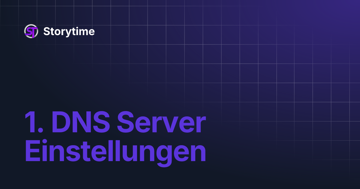 1. DNS Server Einstellungen | Storytime