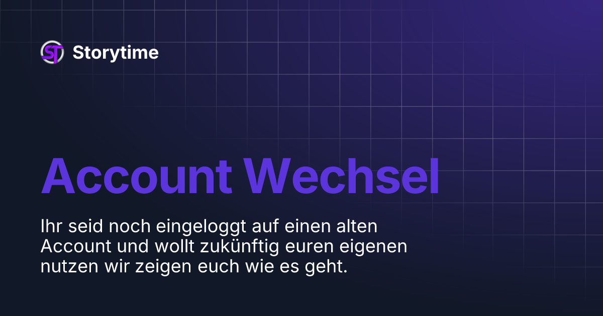 Account Wechsel | Storytime